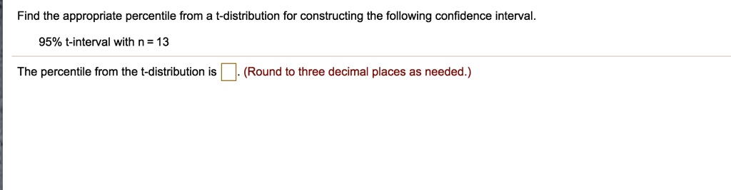 find the appropriate percentile from a t distribution for constructing ...