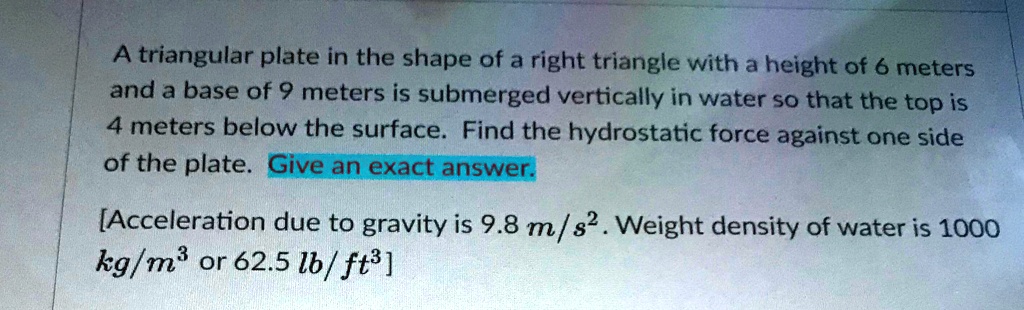 SOLVED:A triangular plate in the shape of a right triangle with a height of 6 meters and a base ...
