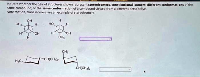 Indicate whether the pair of structures shown represent stereoisomers ...