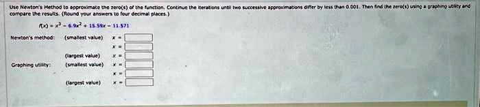 Use Newton's Method to approximate the zero(s) of the function ...