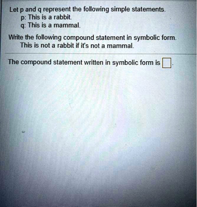 Let p and q represent the following simple statements. p: This is a ...