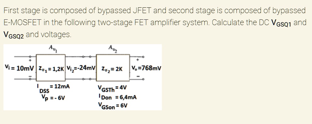 SOLVED: Texts: First stage is composed of bypassed JFET, and the second ...