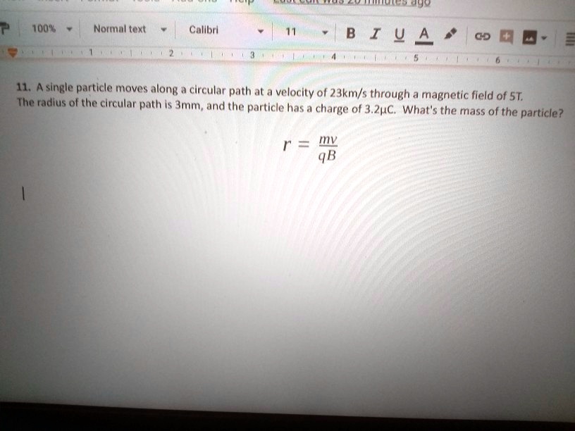 SOLVED: 100%" Normal text Calib| B I U A 11. A single particle moves ...