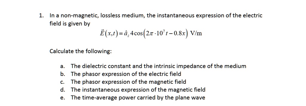 SOLVED: In a non-magnetic, lossless medium, the instantaneous ...
