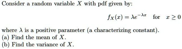 SOLVED: Consider a random variable X with pdf given by: where is a ...