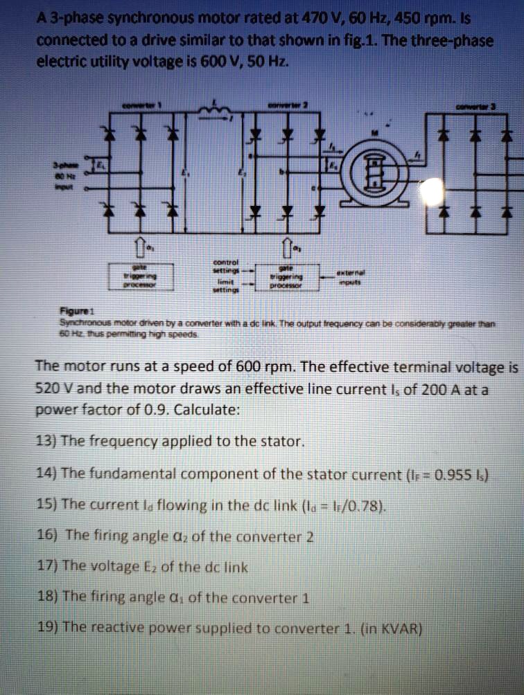 SOLVED: A 3-phase synchronous motor rated at 470 V, 60 Hz, 450 rpm is connected to a drive ...