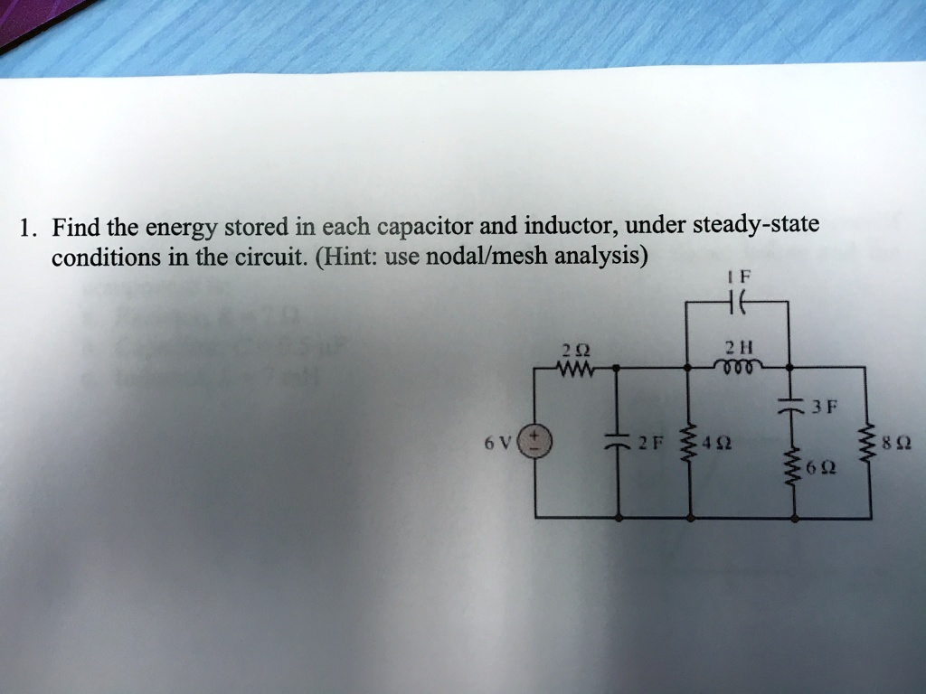 Find the energy stored in each capacitor and inductor, under steady-state conditions in the ...