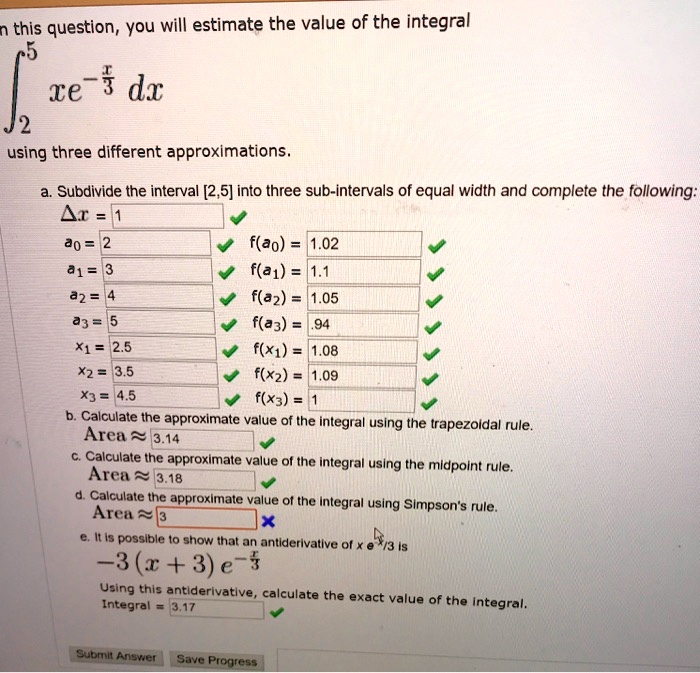 SOLVED: this question, you will estimate the value of the integral xe 5 ...