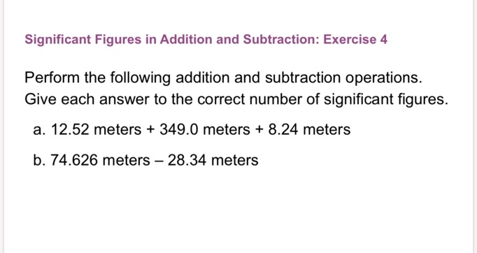 SOLVED:Significant Figures in Addition and Subtraction: Exercise ... SOLVED:Significant Figures in Addition and Subtraction: Exercise ...