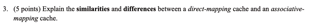 SOLVED: 3. (5 points) Explain the similarities and differences between ...