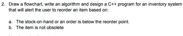 SOLVED: Please, someone help me to draw a flowchart, algorithm, and ...