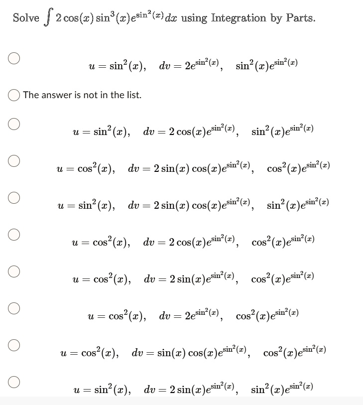 SOLVED: Solve 2 cos(x) sin^2(z)esin^2(z)dc using Integration by Parts ...