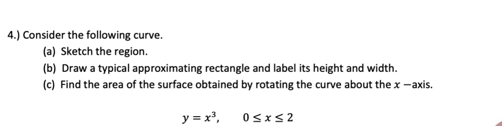 SOLVED:4.) Consider the following curve. (a) Sketch the region (b) Draw ...
