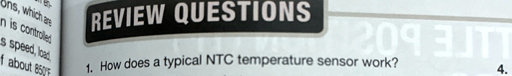 REVIEW QUESTIONS 1. How does a typical NTC temperature sensor work? 4.