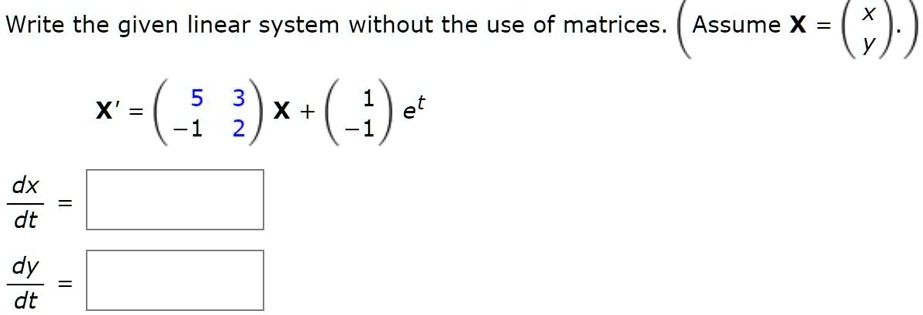 Solved Write The Given Linear System Without The Use Of Matrices Assume X X 5 Zx Et 5939