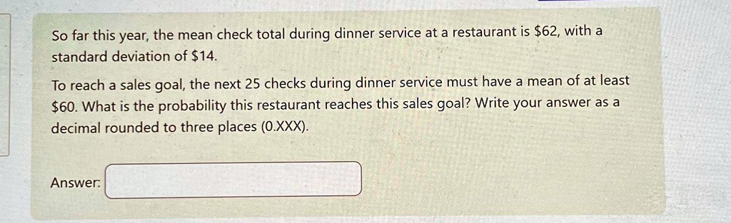 SOLVED: So far this year, the mean check total during dinner service at ...