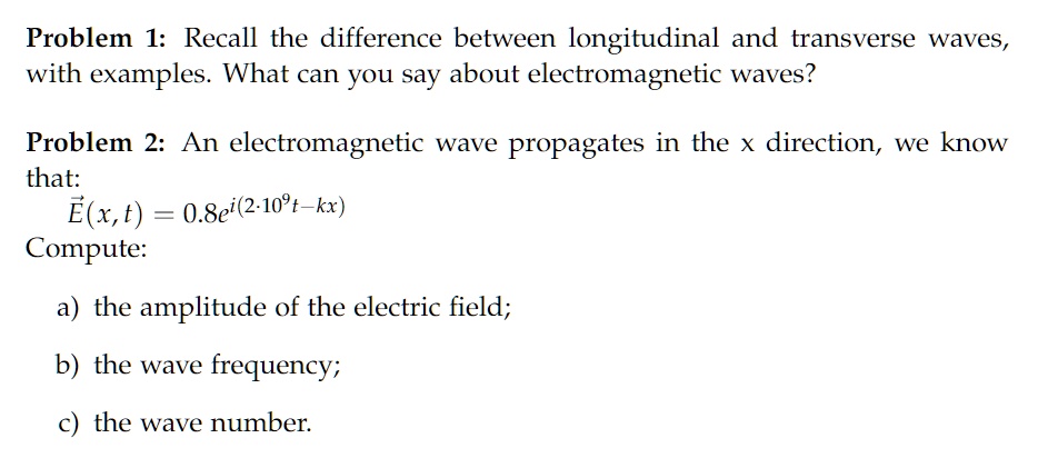 SOLVED: Problem 1: Recall the difference between longitudinal and ...
