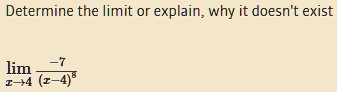 SOLVED: Determine the limit or explain; why it doesn't exist lim