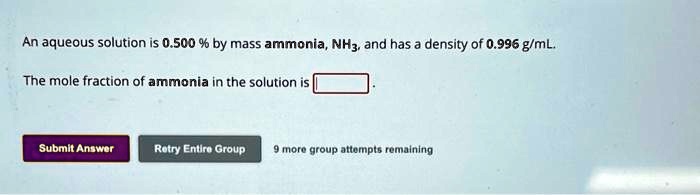[GET ANSWER] An aqueous solution is 0.500 % by mass ammonia, NH$3$, and ...