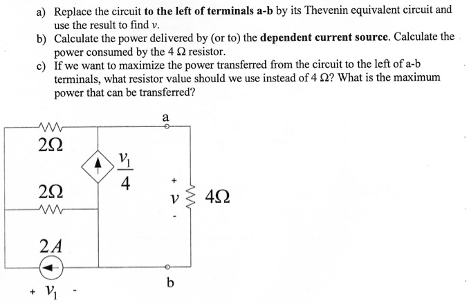 SOLVED: a Replace the circuit to the left of terminals a-b by its Thevenin equivalent circuit ...