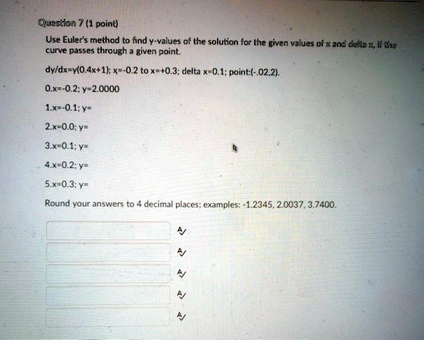 SOLVED: qqestis (1 point) Use " Eulers method to hnd y-values of the ...