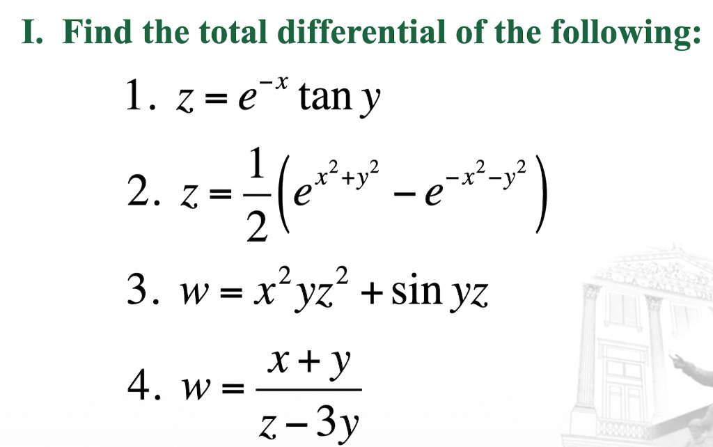 SOLVED: I. Find the total differential of the following: 1. 2 = e^X tan ...