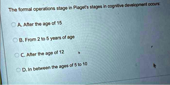 SOLVED: The formal operations stage in Piaget's stages of cognitive ...