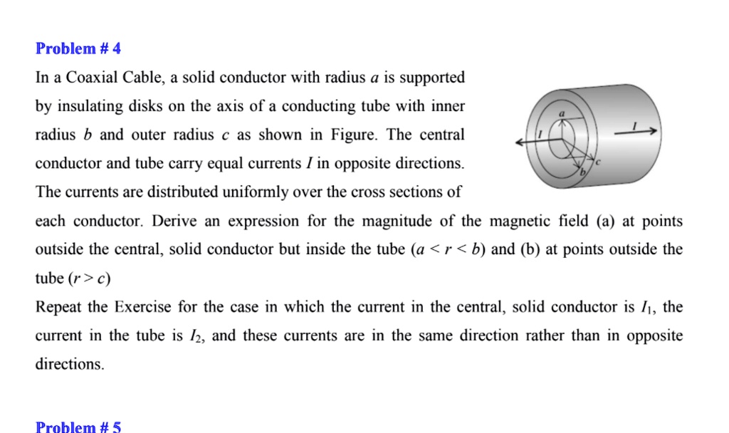problem 4 in a coaxial cable a solid conductor with radius a is ...