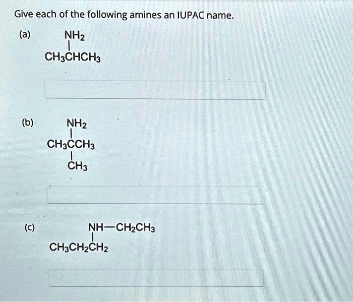Give each of the following amines an IUPAC name. (a) NH2 | CH3CHCH3 (b ...