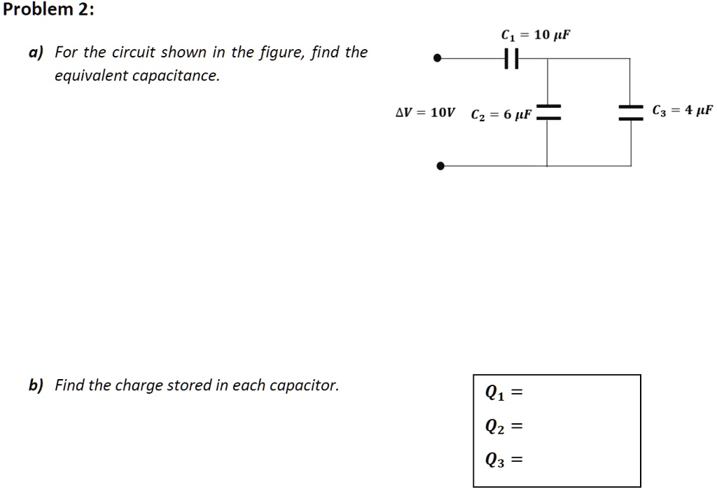 problem 2 c1 10 f a for the circuit shown in the figure find the equivalent capacitance av 10v ...