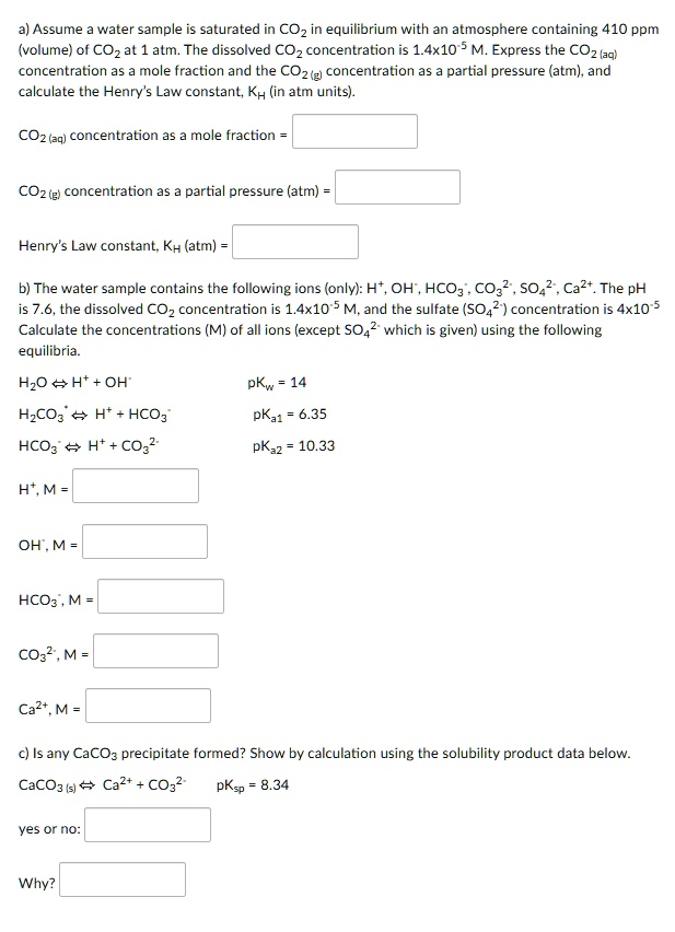 SOLVED: a) Assume a water sample is saturated in CO2 in equilibrium ...