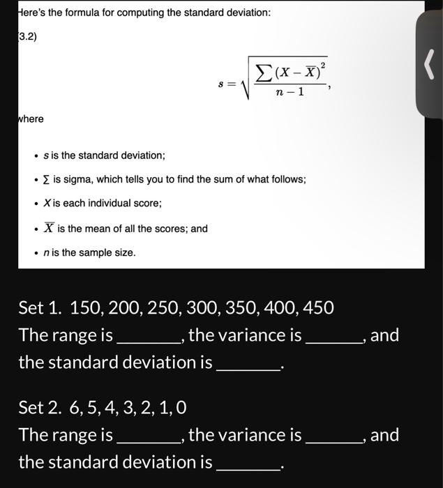 Here's the formula for computing the standard deviation: s = √(Σ(X - X̄ ...