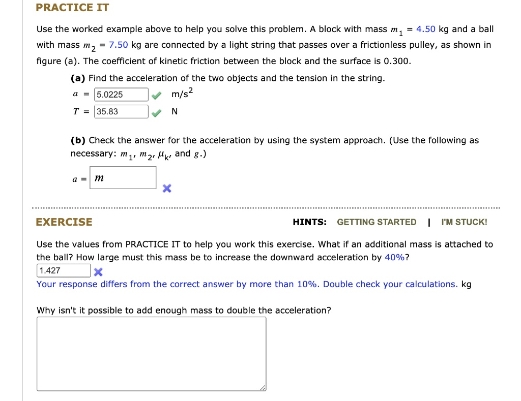 SOLVED: PRACTICE IT Use the worked example above to help you solve this problem: block with mass ...