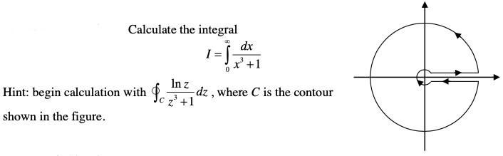 SOLVED: Hint: complex integral, use residue theorem Calculate the integral dx [ = X+1 In z Hint ...