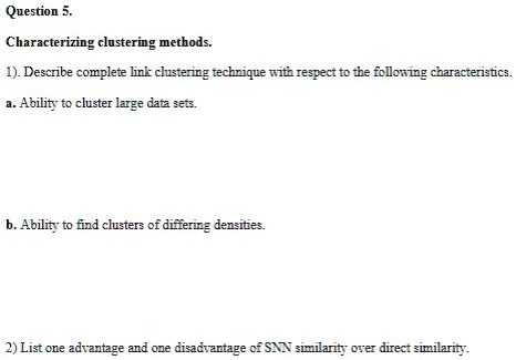 SOLVED: Characterizing clustering methods. 1. Describe the complete ...