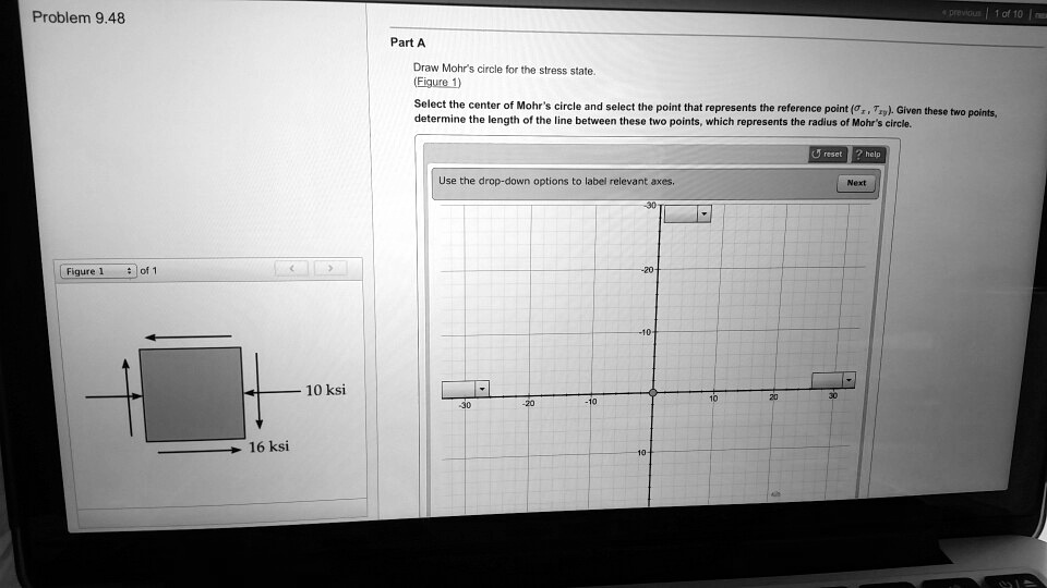 Problem 9.48 Part A Draw Mohr's circle for the stress state. (Figure 1) Select the center of ...