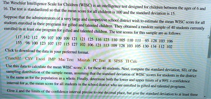 SOLVED:The Weschler Intelligence Scale for Children (WISC) is an ...