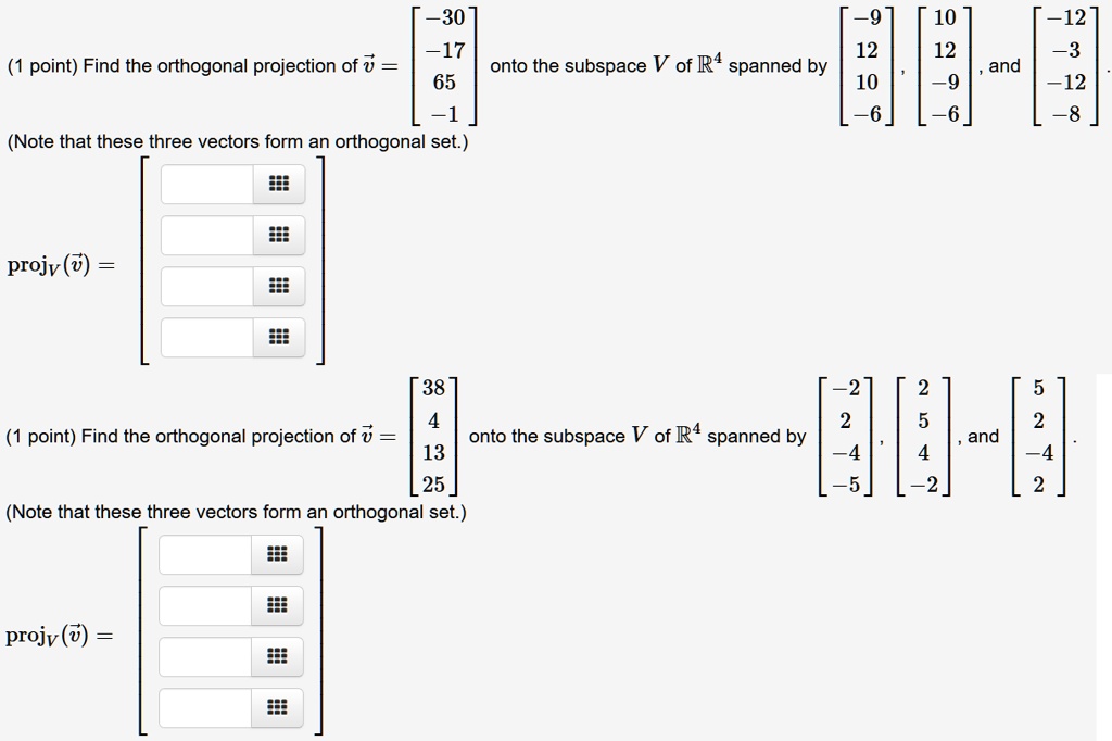 30 17 12 point find the orthogonal projection of onto the subspace v of ...