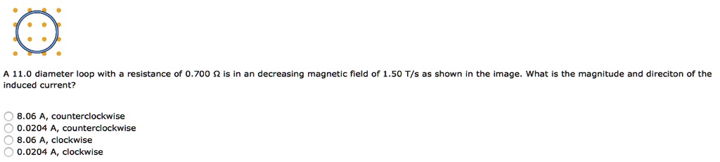VIDEO solution: A 11.0 diameter loop with a resistance of 0.700 Î© is ...