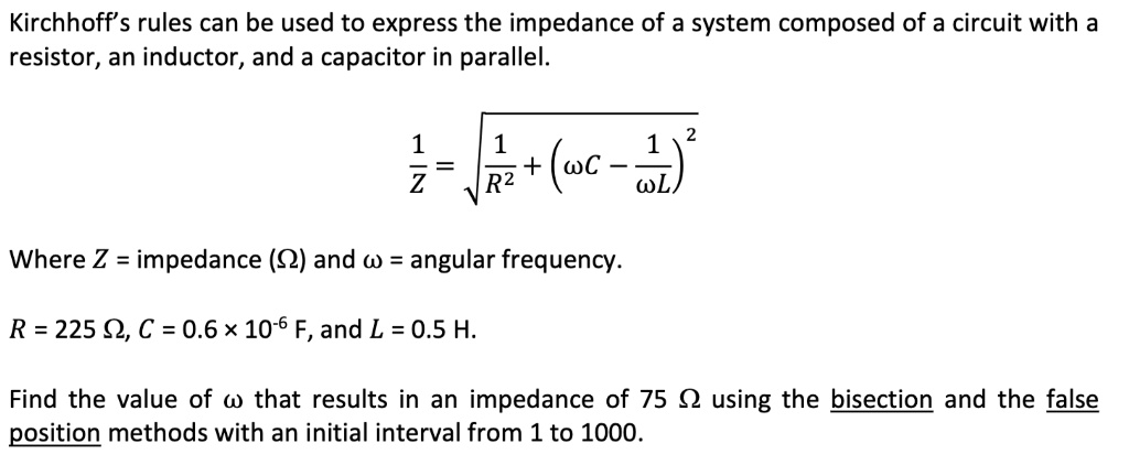 Kirchhoff's rules can be used to express the impedance of a system ...
