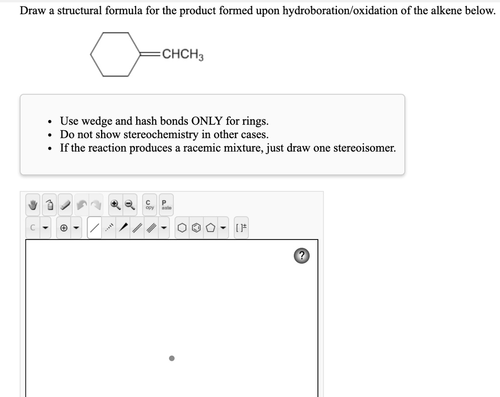 SOLVED: Draw a structural formula for the product formed upon hydroboration/oxidation of the ...