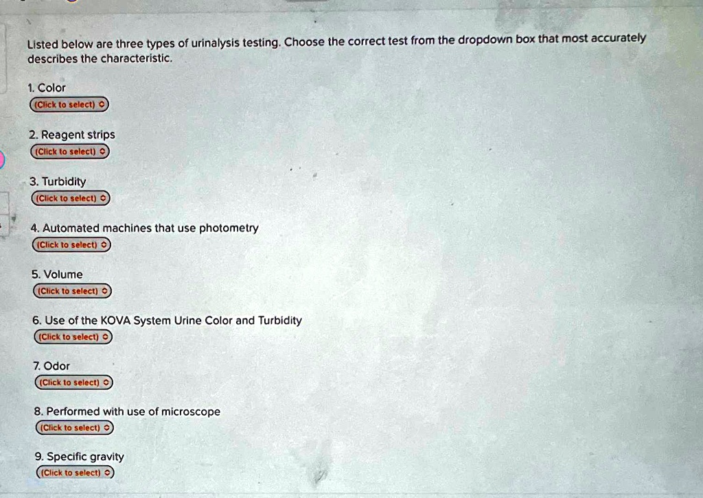 Listed below are three types of urinalysis testing. Choose the correct ...
