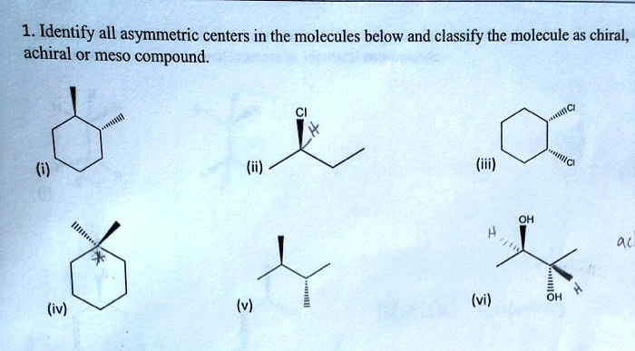 SOLVED: Identify all asymmetric centers in the molecules below and ...