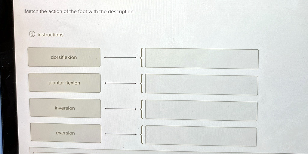 match the action of the foot with the description i instructions match ...