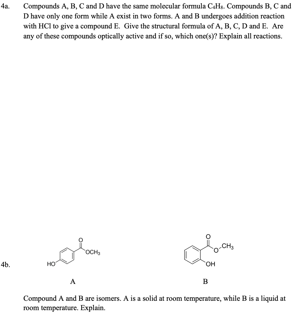 Compounds A, B, C and D have the same molecular formula C4Hs. Compounds ...