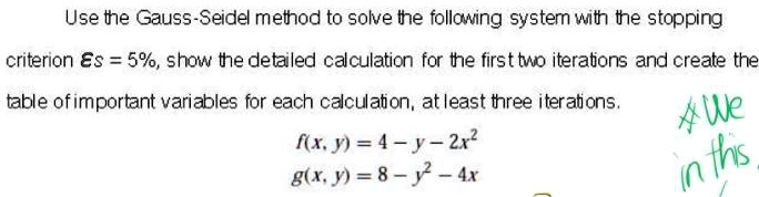 Use the Gauss-Seidel method to solve the following system...