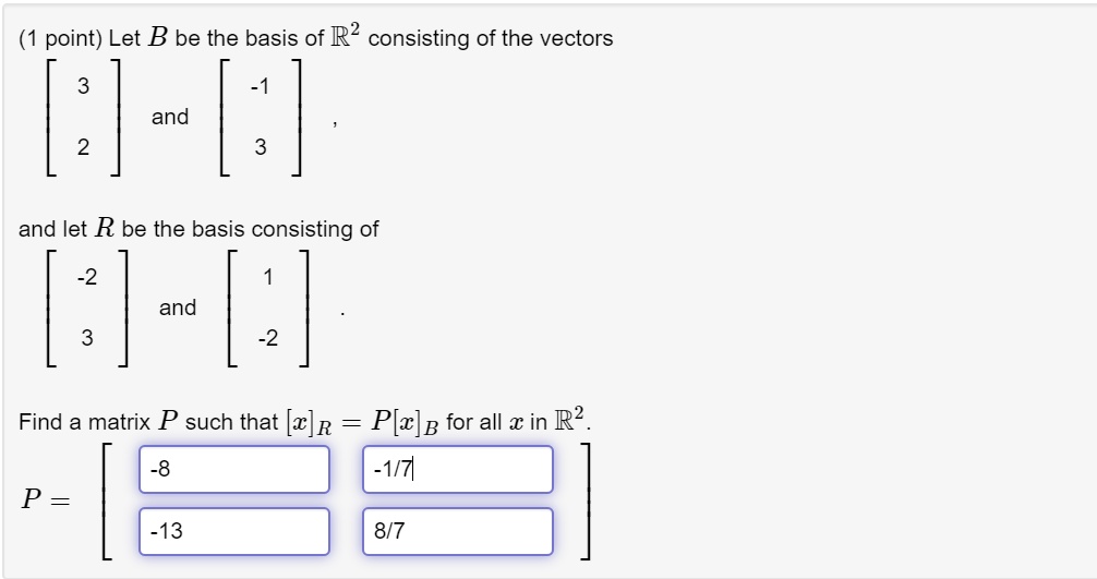 Let B be the basis of R2 consisting of the vectors (1,0) and (0,1), and ...
