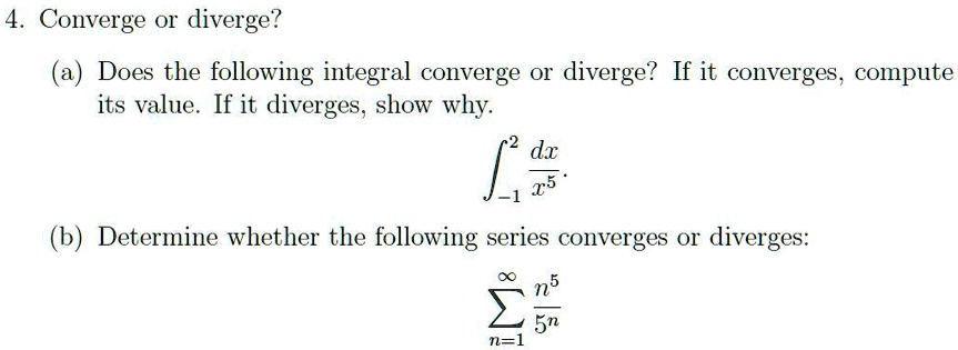 SOLVED:Converge O1 diverge? Does the following integral converge O ...