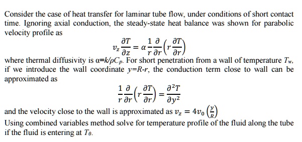 SOLVED: Consider the case of heat transfer for laminar tube flow, under ...