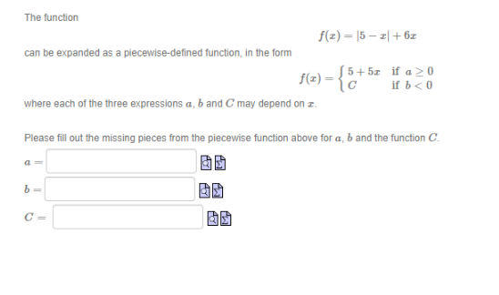 SOLVED: The function f(x)=|5-x|+6 x can be expanded as a piecewise-defined function, in the form ...